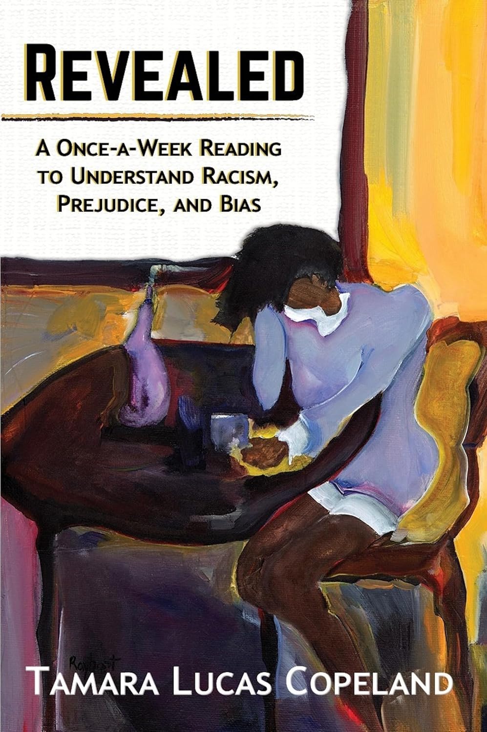REVEALED: A Once-A-Week Reading to Understand Racism, Prejudice, and ...