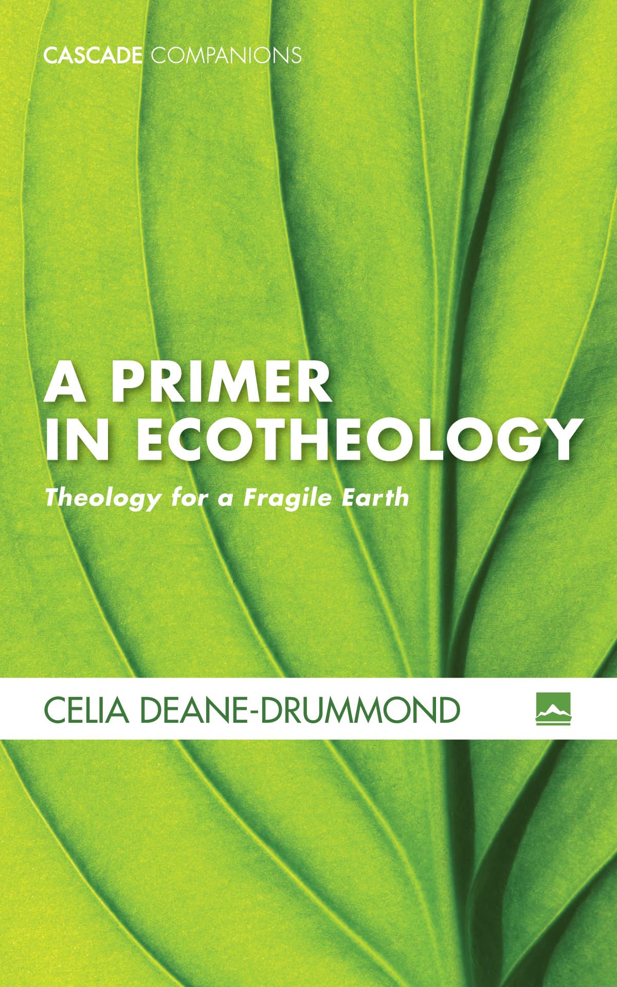 A Primer in Ecotheology: Theology for a Fragile Earth (Cascade ...