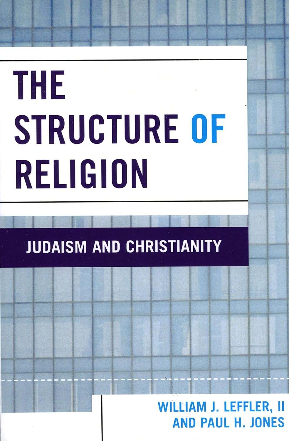 The Structure of Religion: Judaism and Christianity: Leffler, Ii ...