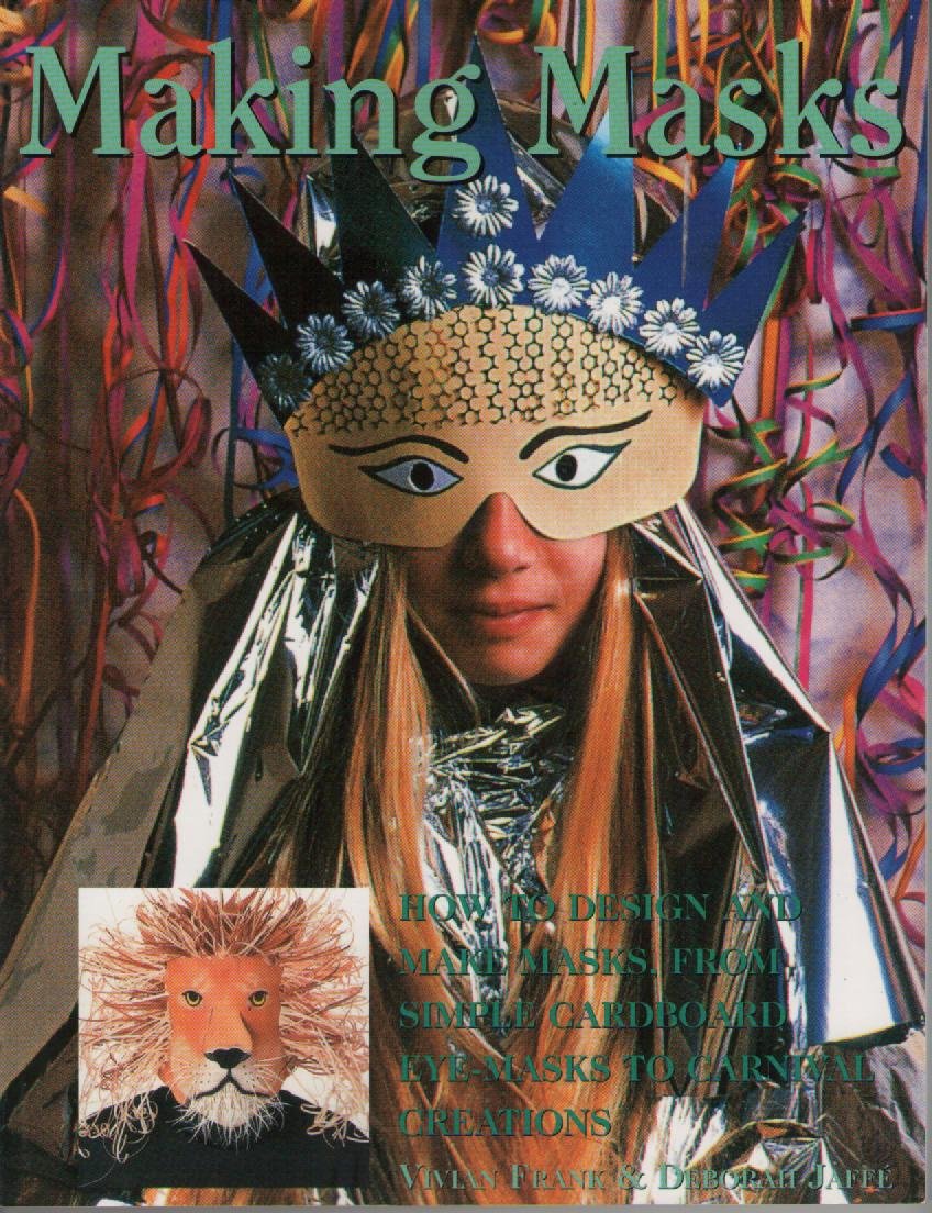 Making Masks: vivian-frank-deborah-jaffe: 9781861608888: Amazon.com: Books
