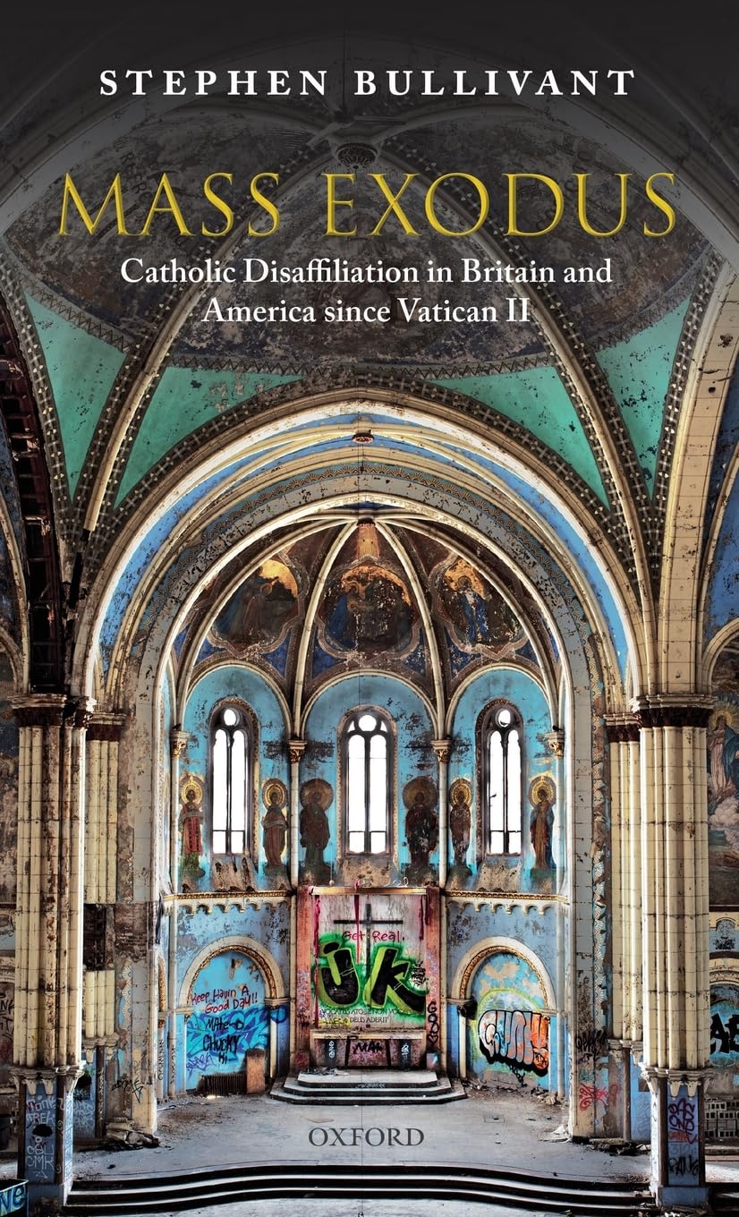 Mass Exodus: Catholic Disaffiliation in Britain and America since ...