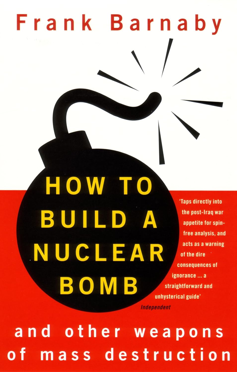 How to Build a Nuclear Bomb : And Other Weapons of Mass Destruction ...