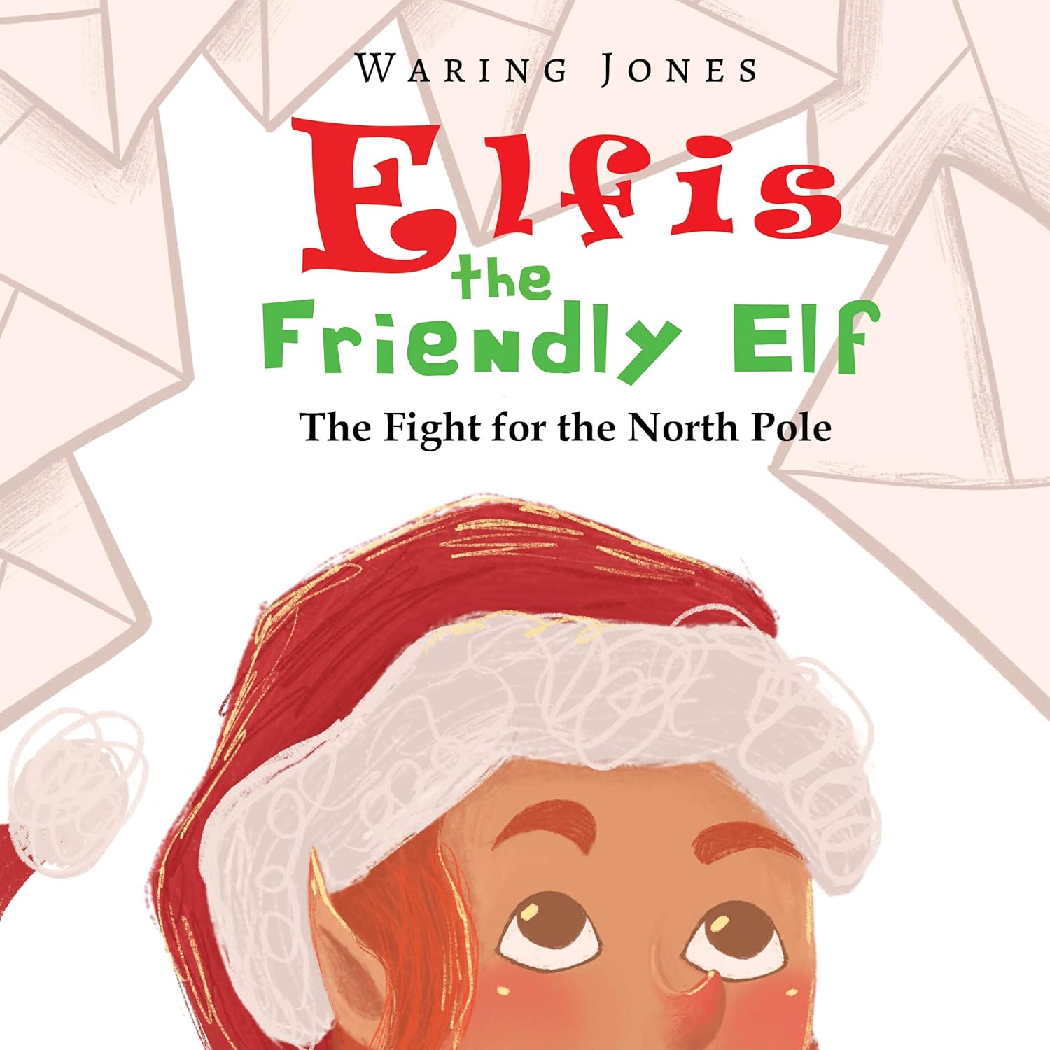 Amazon.com: Elfis the Friendly Elf: The Fight for the North Pole eBook ...