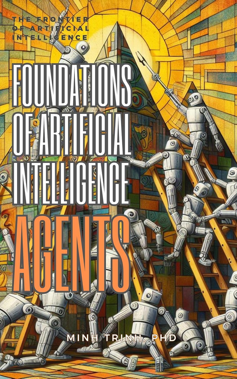 Amazon.com: Foundations of Artificial Intelligence Agents: The Frontier of Artificial ...