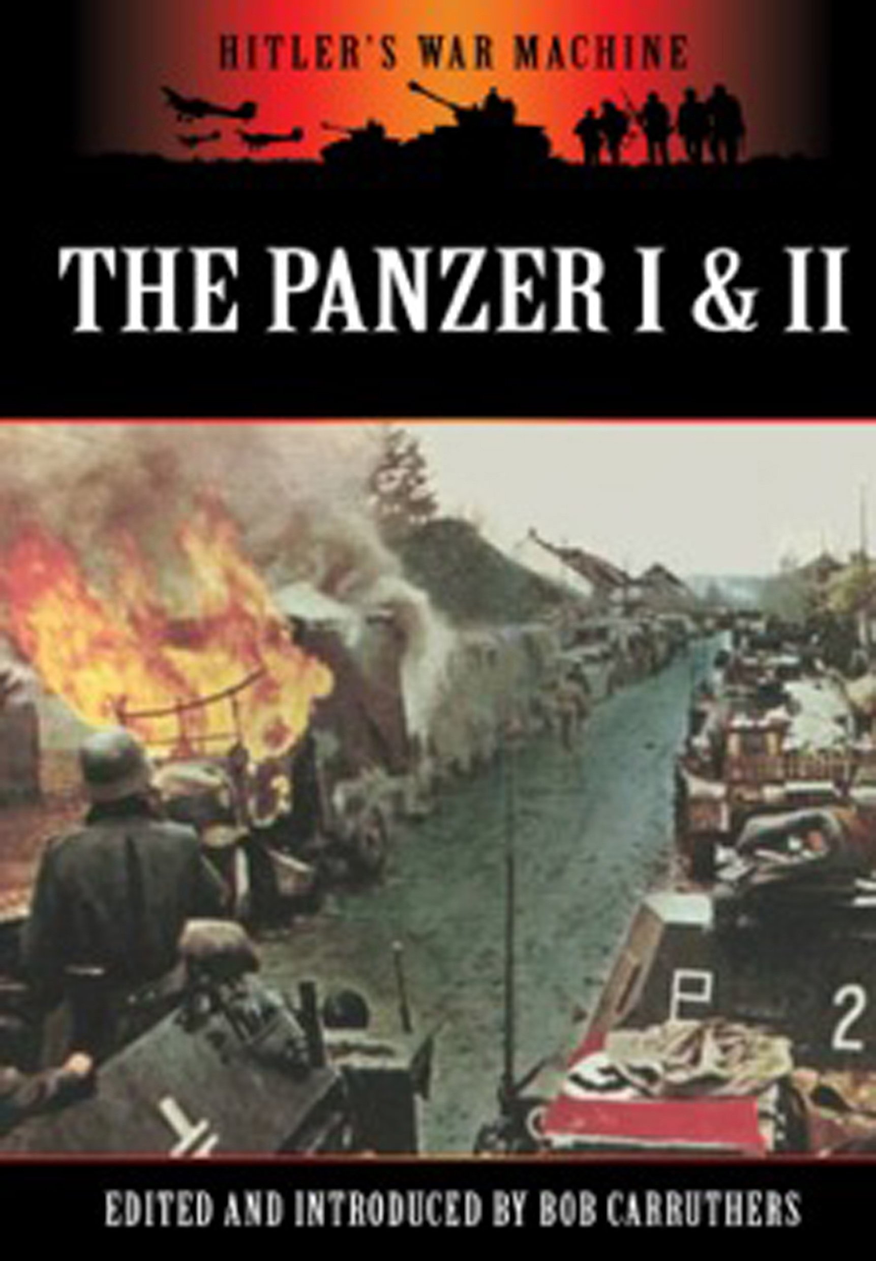 Panzers I & II: Germany’s Light Tanks (Hitler's War Machine ...