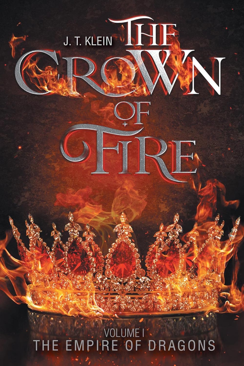 The Crown of Fire (The Empire of Dragons Book 1) eBook : Klein, J. T ...