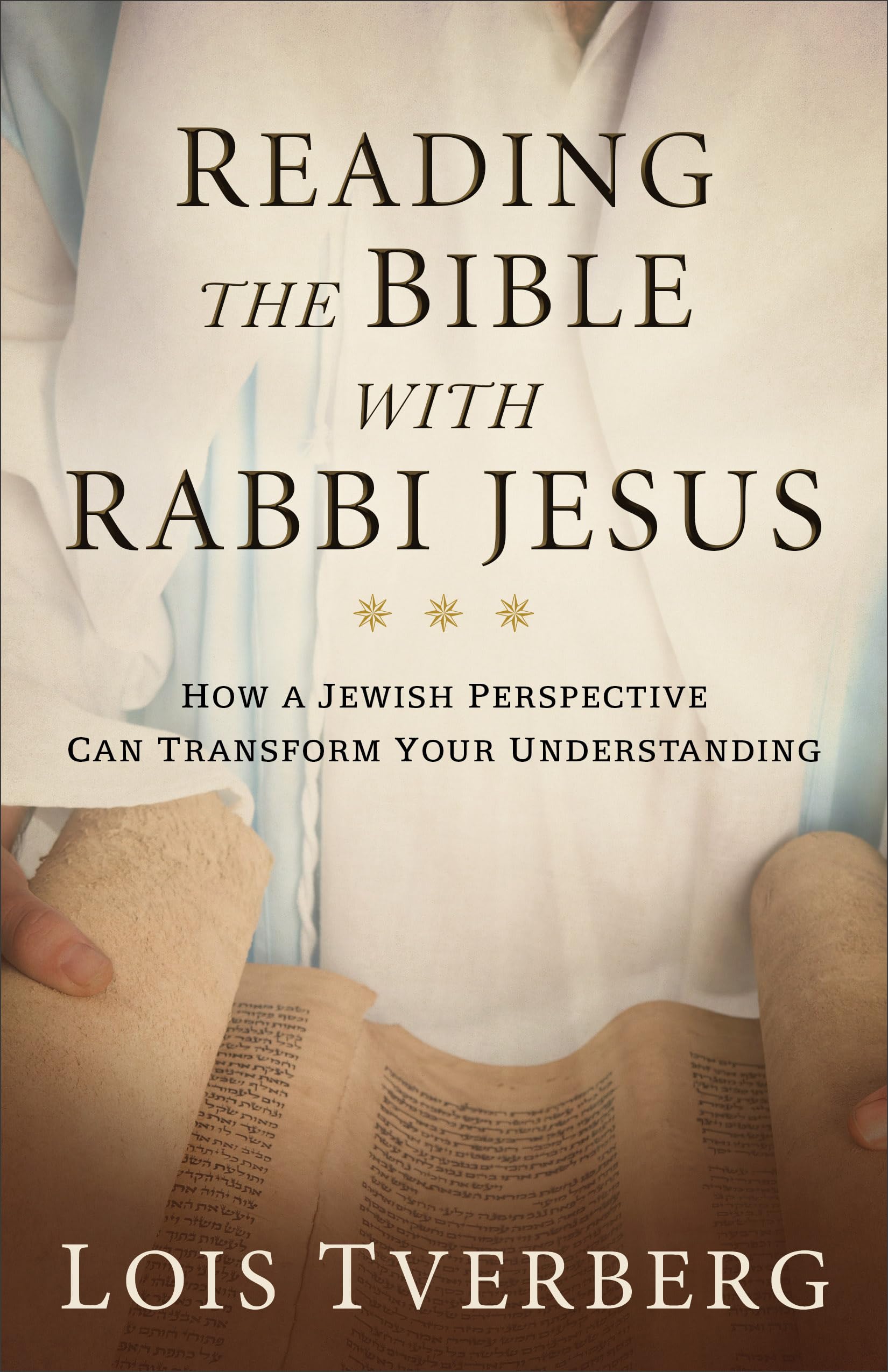 Reading the Bible with Rabbi Jesus: How a Jewish Perspective Can ...