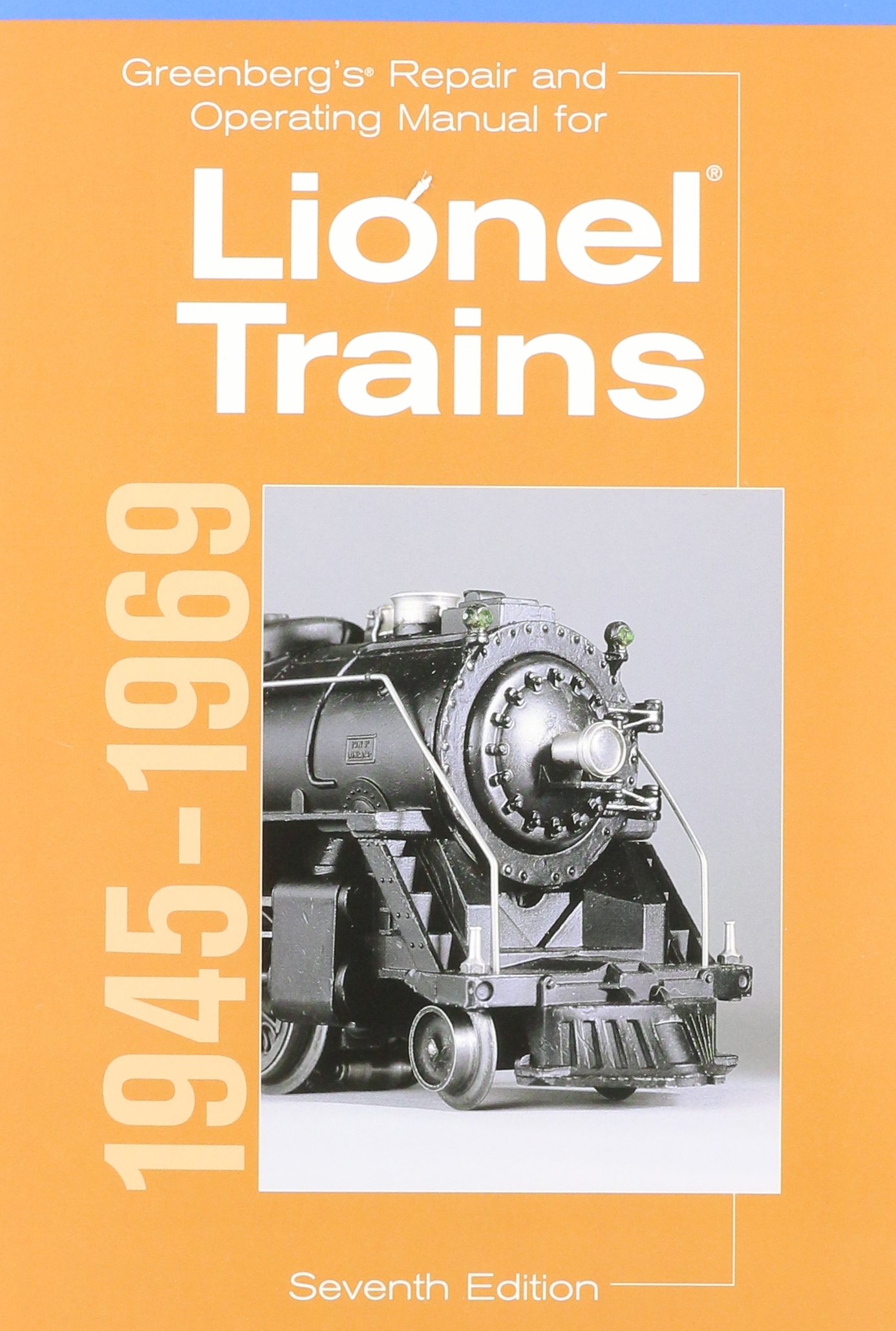 Greenberg's Repair and Operating Manual for Lionel Trains, 1945-1969 ...