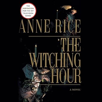 Amazon.com: The Witching Hour: Lives of Mayfair Witches, Book 1 ...