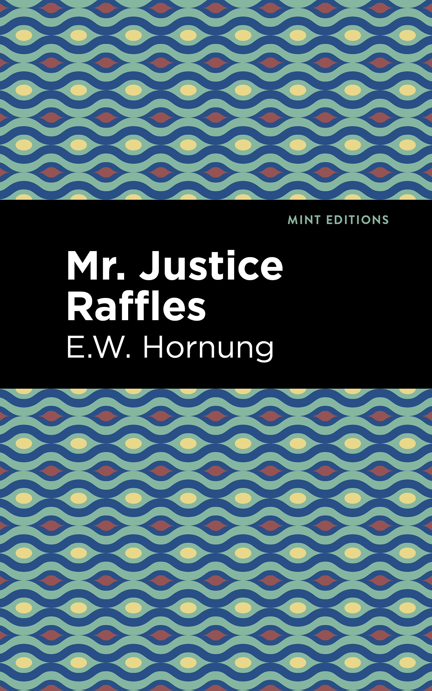 Amazon.com: Mr. Justice Raffles (Mint Editions (Crime, Thrillers and ...