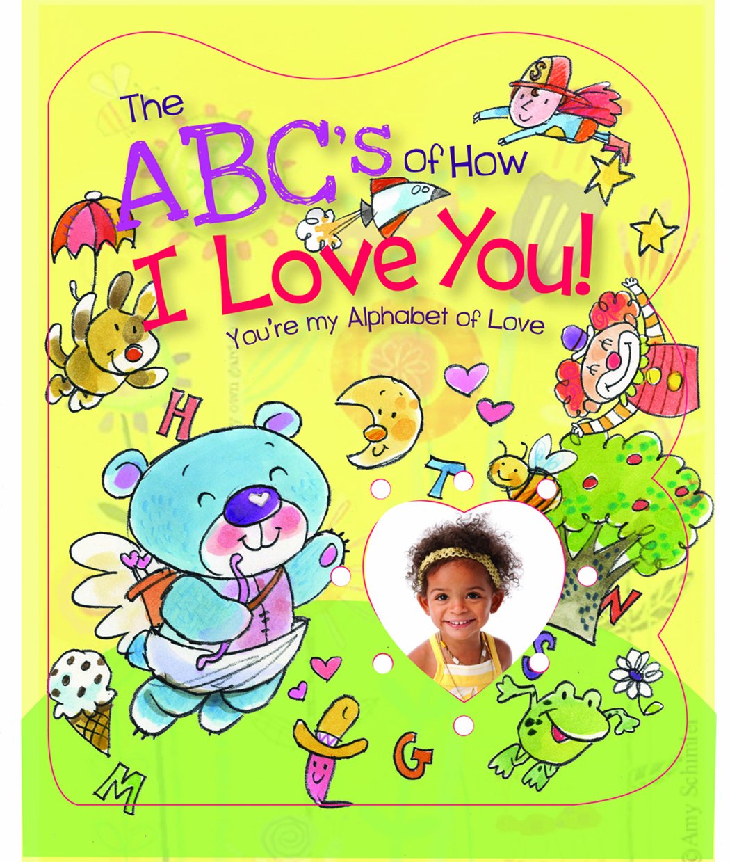 The ABC's of How I Love You: You're My Alphabet of Love!: Ideals ...