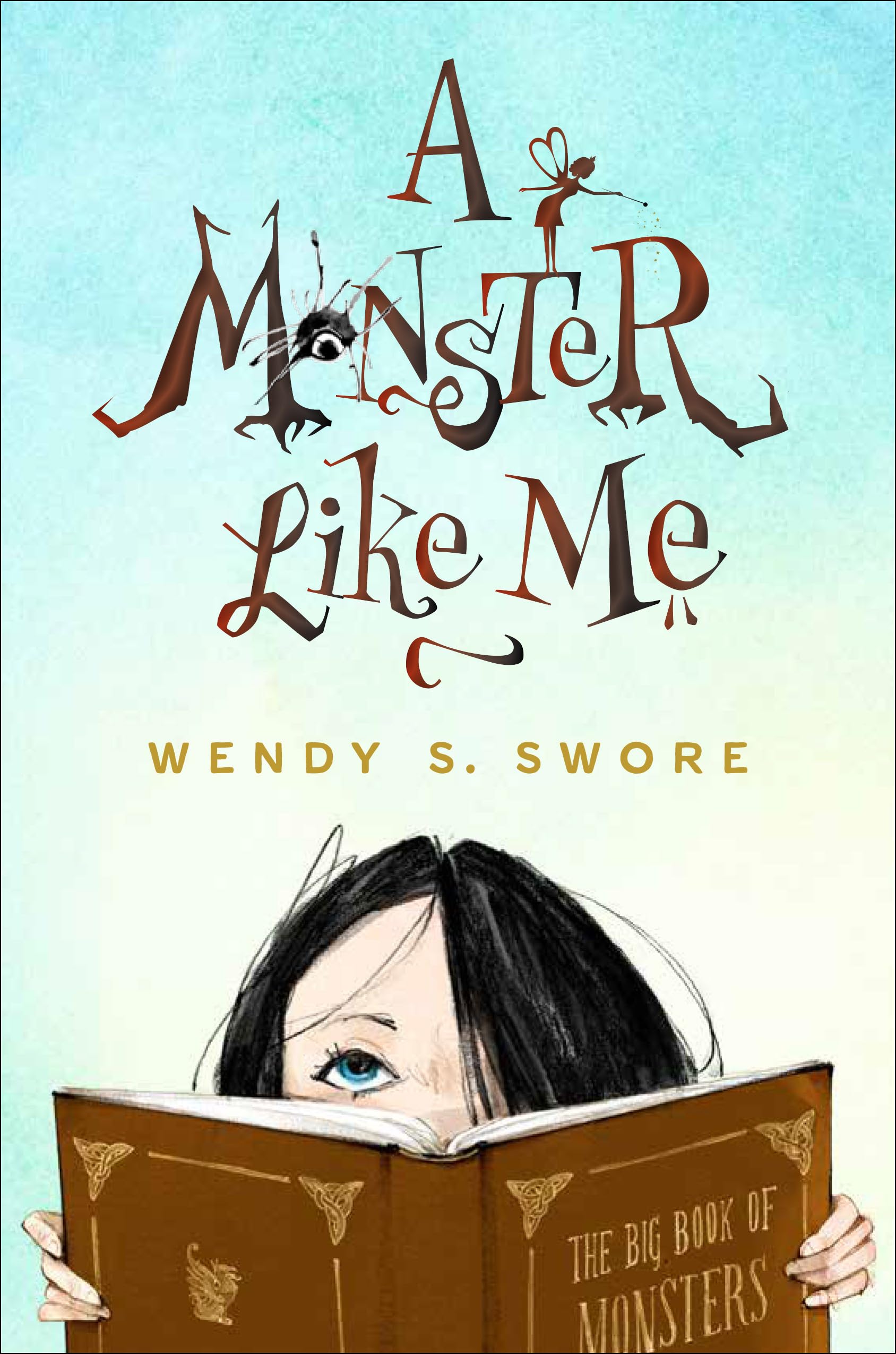 A Monster Like Me: Wendy S. Swore: 9781629725550: Amazon.com: Books