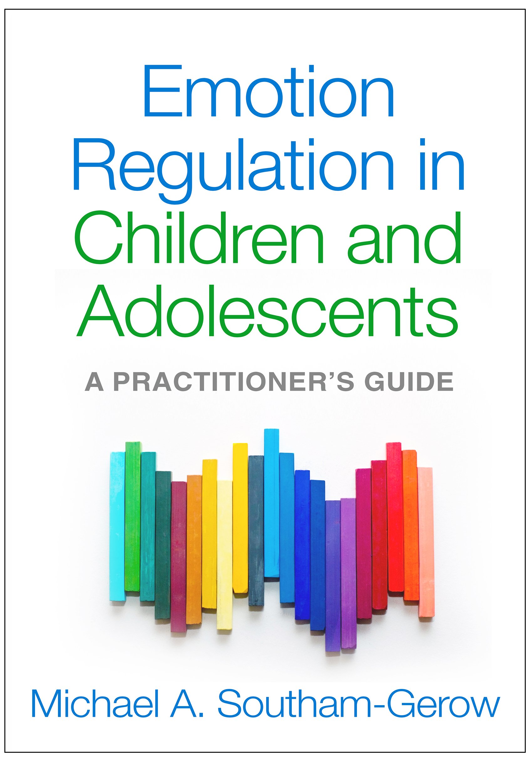 Emotion Regulation in Children and Adolescents: A Practitioner's Guide ...