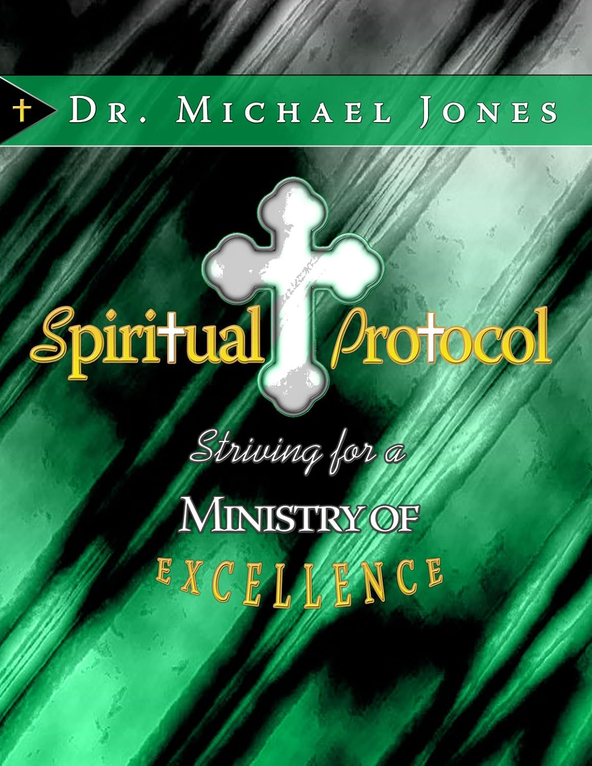 Spiritual Protocol: Striving For A Ministry Of Excellence - Kindle ...