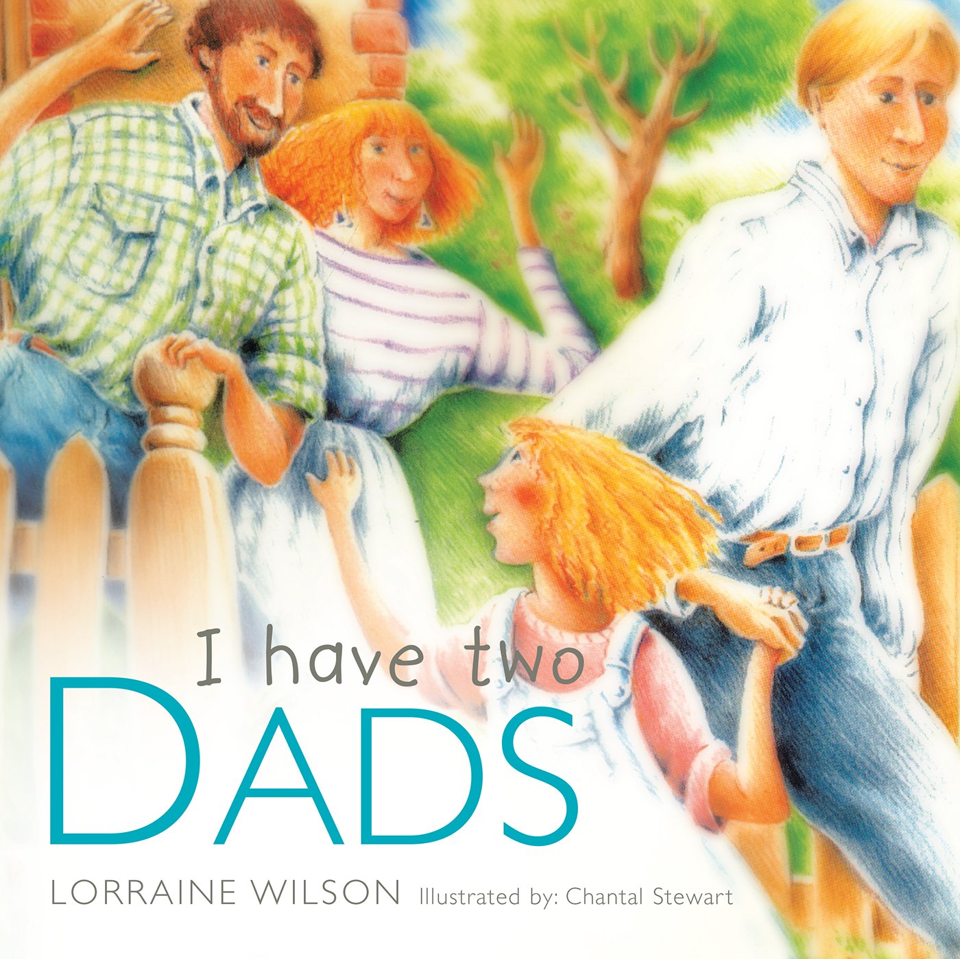 I Have Two Dads - Kindle edition by Wilson, Lorraine, Stewart, Chantal ...