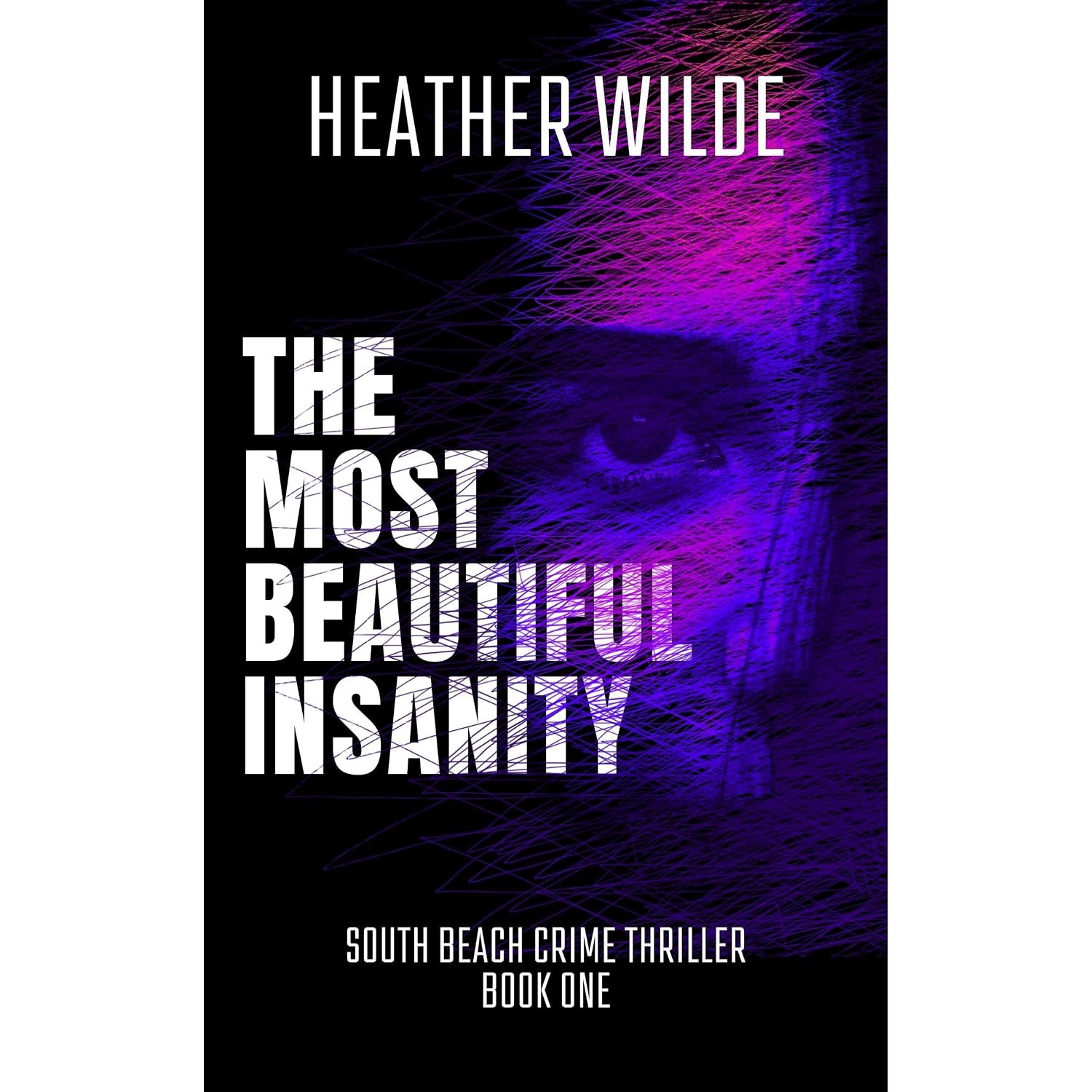 Amazon.com: The Most Beautiful Insanity: South Beach Crime Thriller ...