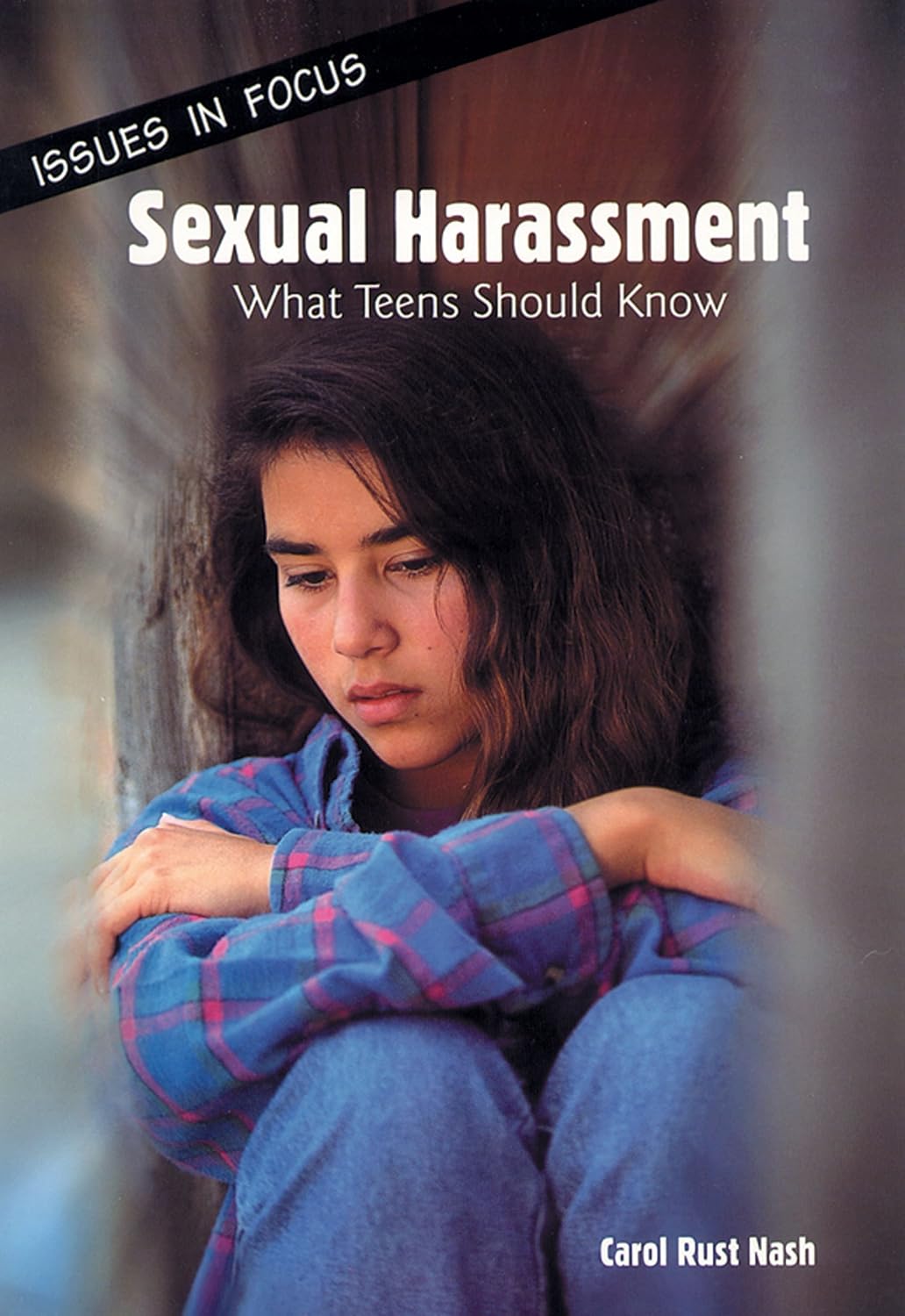 Sexual Harassment: What Teens Should Know: Nash, Carol Rust ...