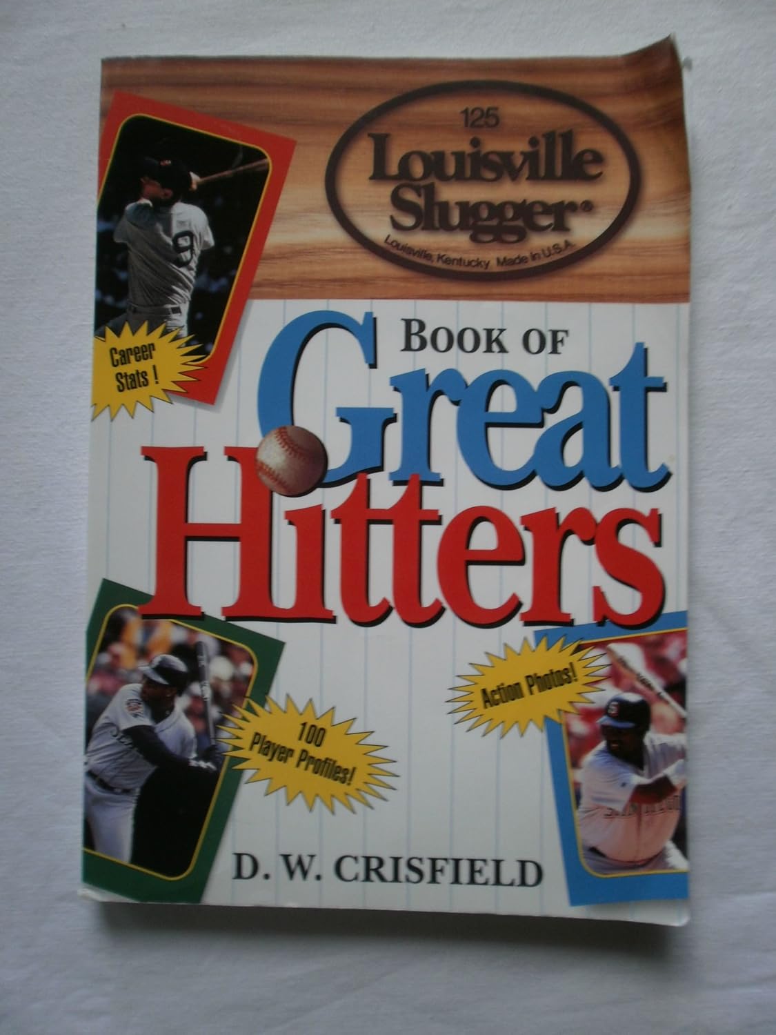 Louisville Slugger Book of Great Hitters: Crisfield, D. W ...