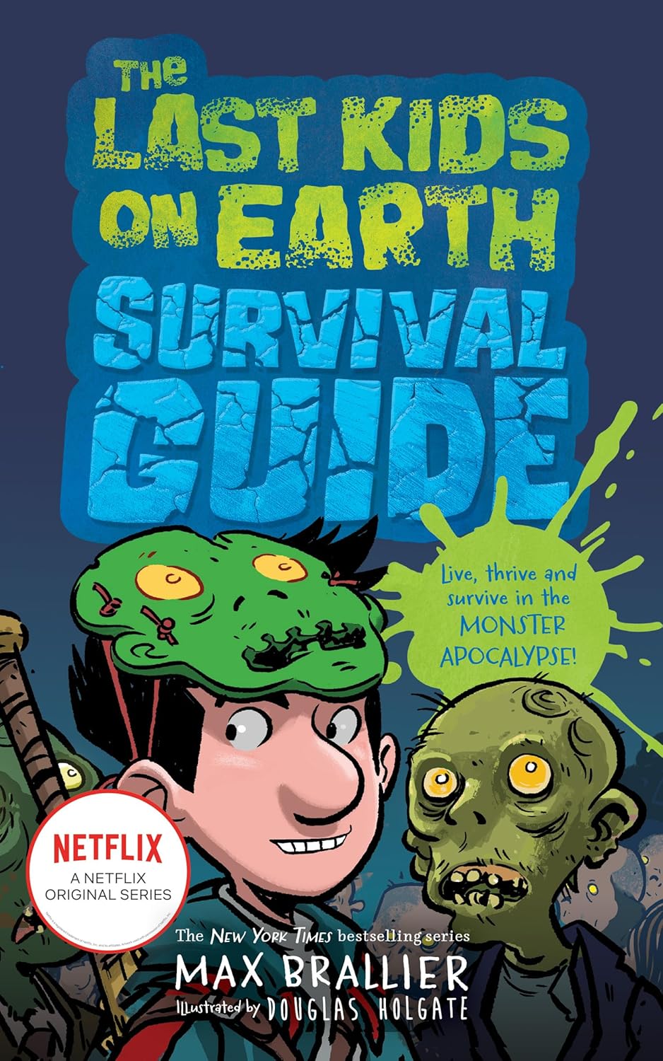 The Last Kids on Earth Survival Guide : Brallier, Max, Holgate, Douglas ...