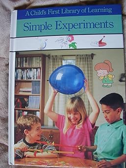 Simple Experiments (A Child's First Library of Learning): Time-Life ...
