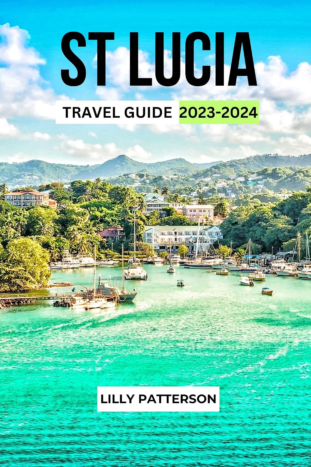 Amazon.com: ST LUCIA TRAVEL GUIDE 2023-2024: The Latest and Updated ...