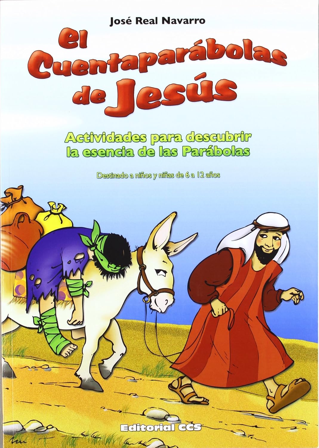 El cuentaparábolas de Jesús: Actividades para descubrir la esencia de ...