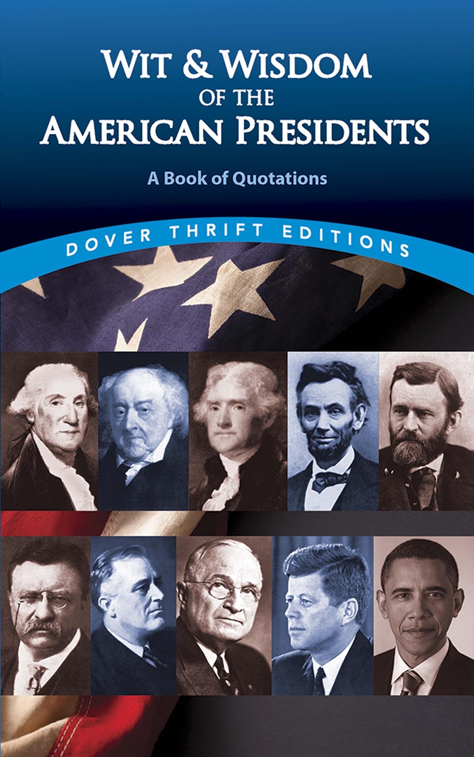 Wit and Wisdom of the American Presidents: A Book of Quotations (Dover ...