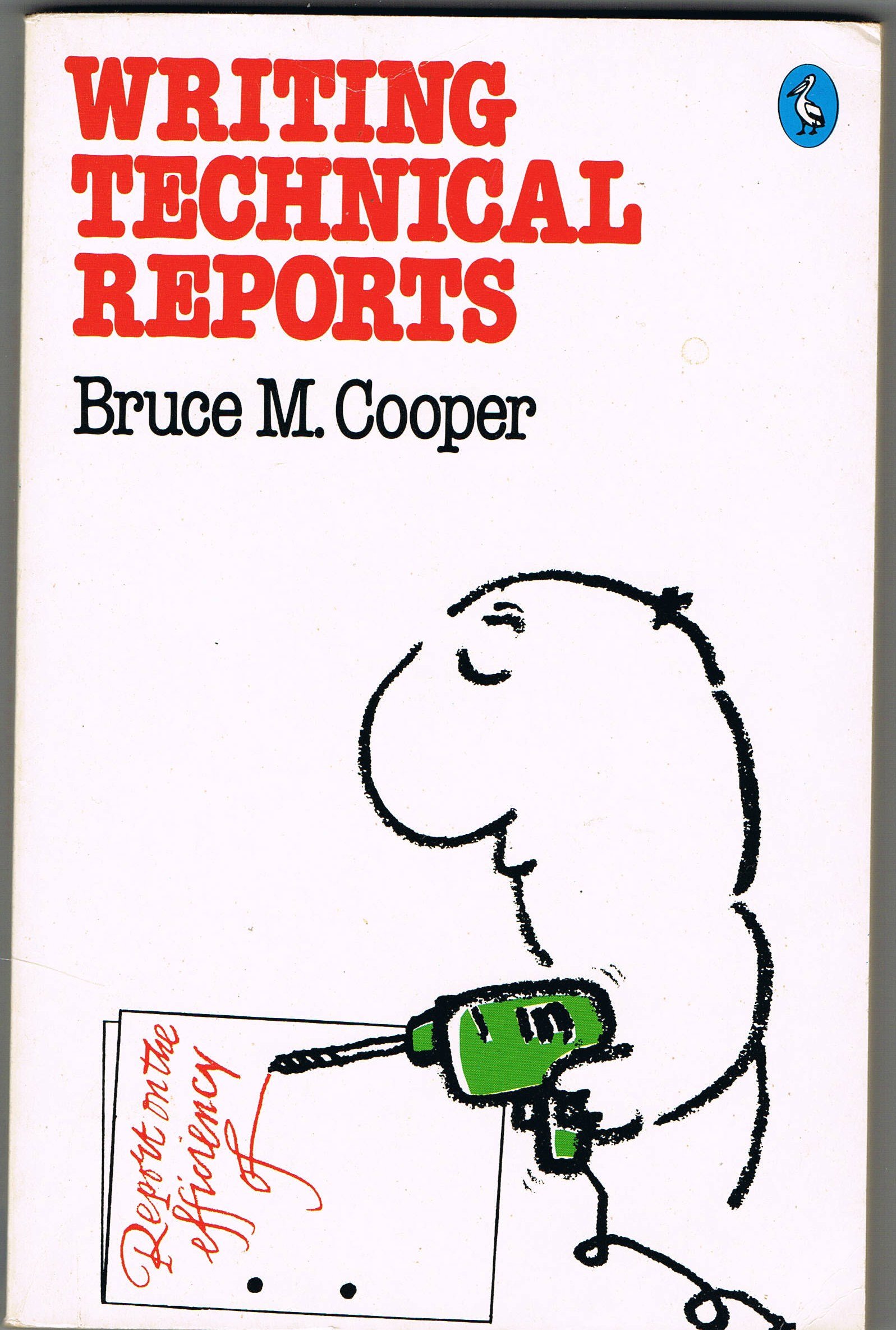 Writing Technical Reports: Amazon.co.uk: Bruce M Cooper: 9780140206760 ...
