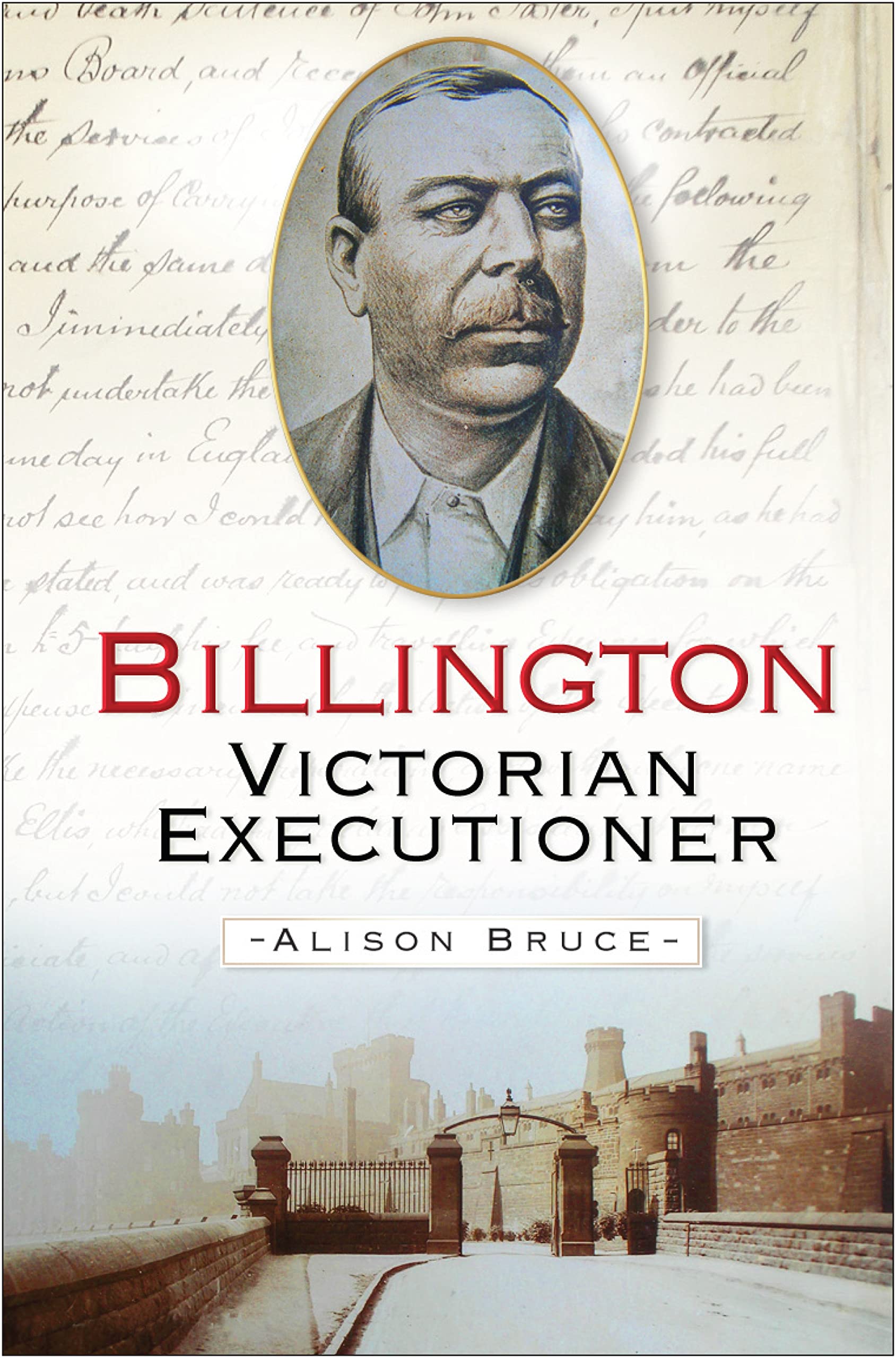 Billington: Victorian Executioner : Bruce, Alison: Amazon.co.uk: Books