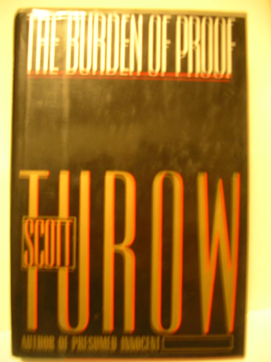 presumed innocent the burden of proof: Scott Turow: 9780747506928 ...