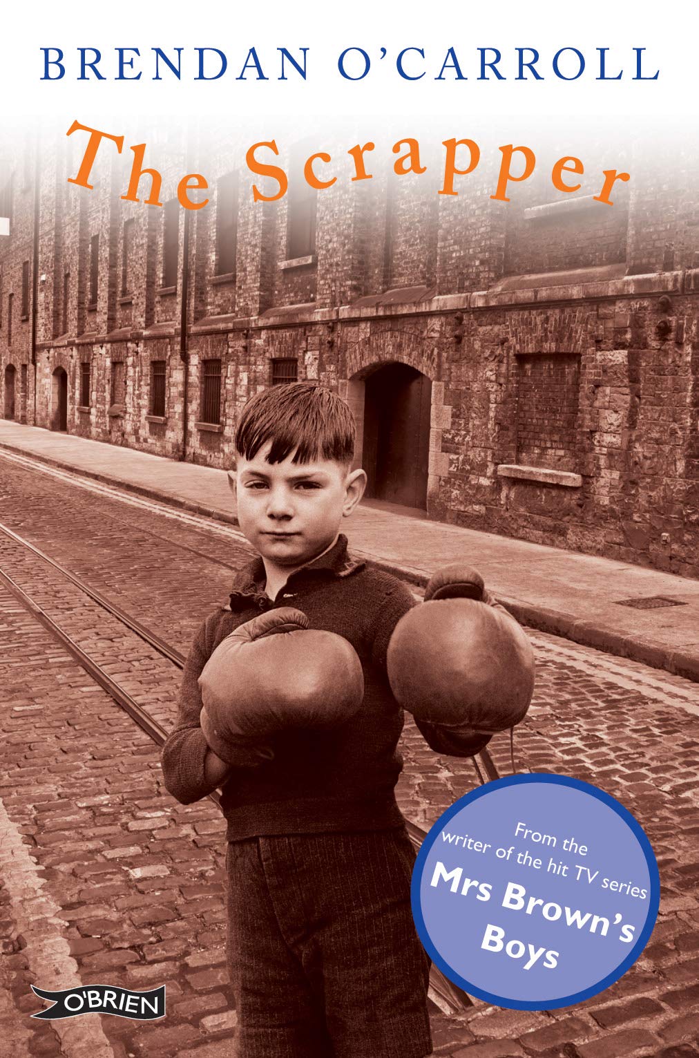 The Scrapper: O'Carroll, Brendan: 9780862785383: Amazon.com: Books