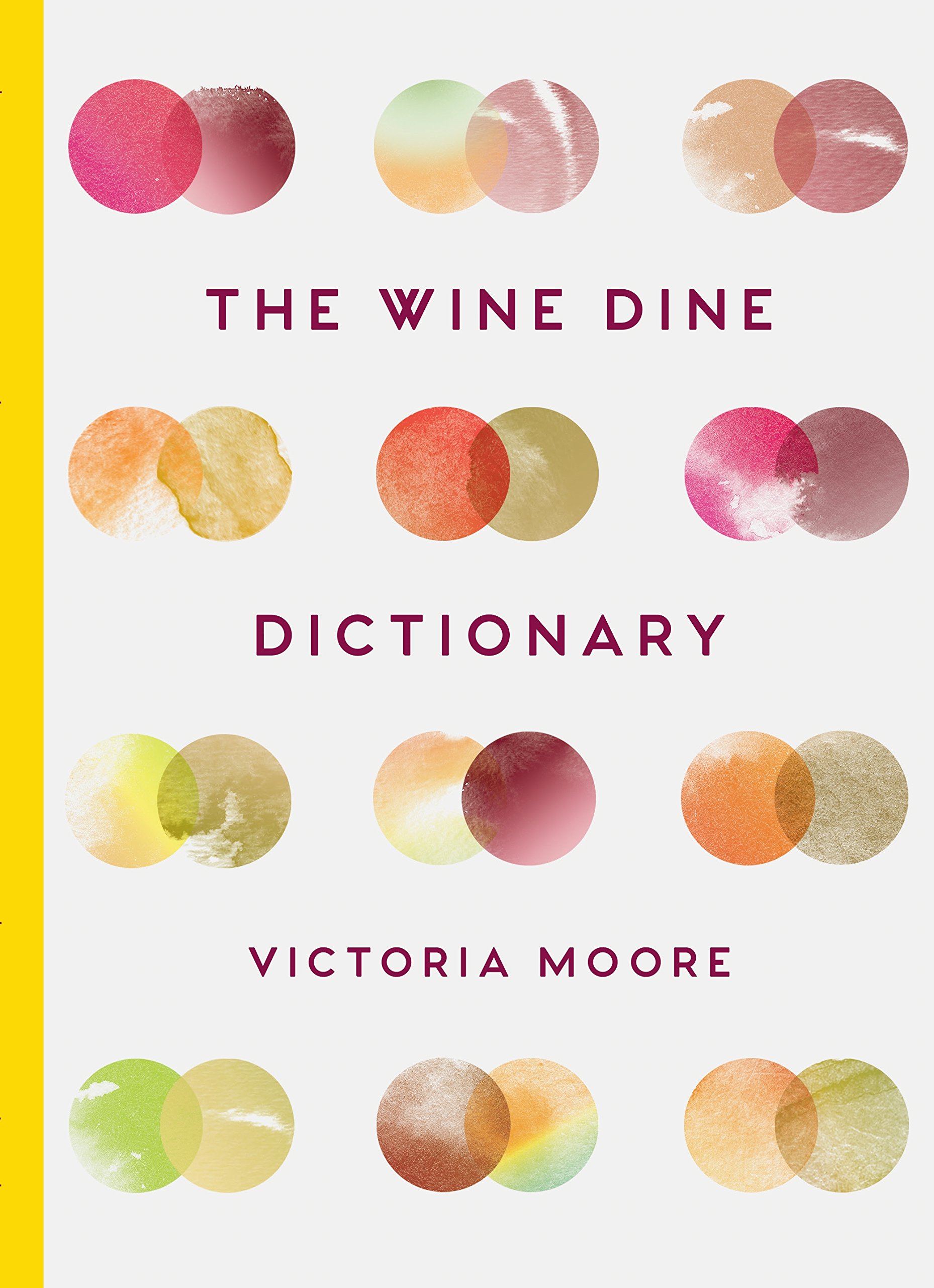 The Wine Dine Dictionary: Good Food and Good Wine: An A–Z of ...