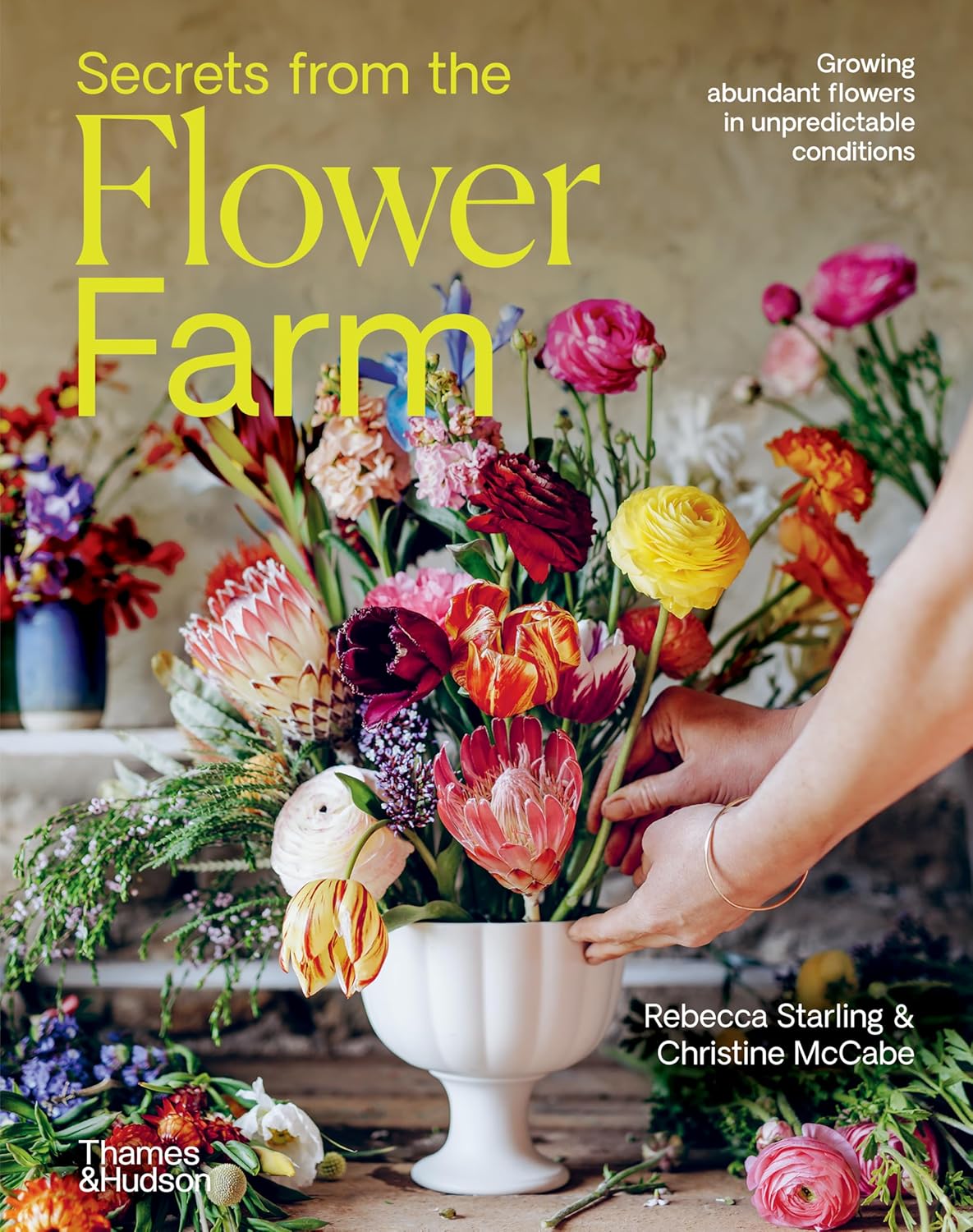 Secrets from the Flower Farm: Growing Abundant Flowers in Unpredictable ...