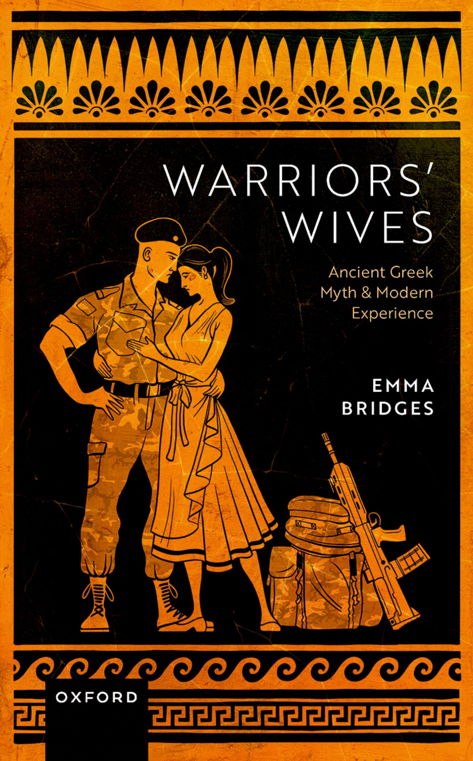 Amazon.com: Warriors' Wives: Ancient Greek Myth and Modern Experience: 9780198843528: Bridges ...