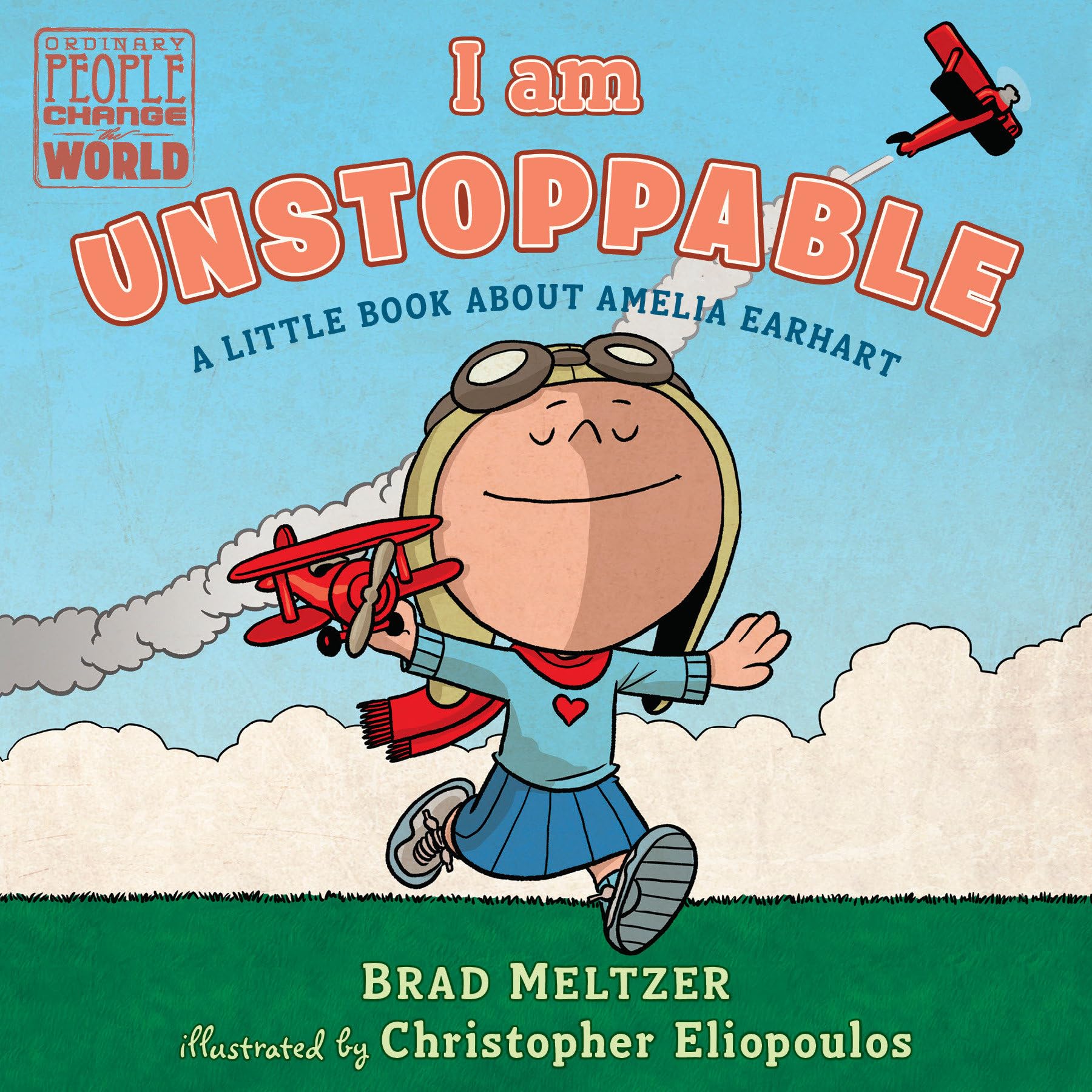 I am Unstoppable: A Little Book About Amelia Earhart (Ordinary People ...