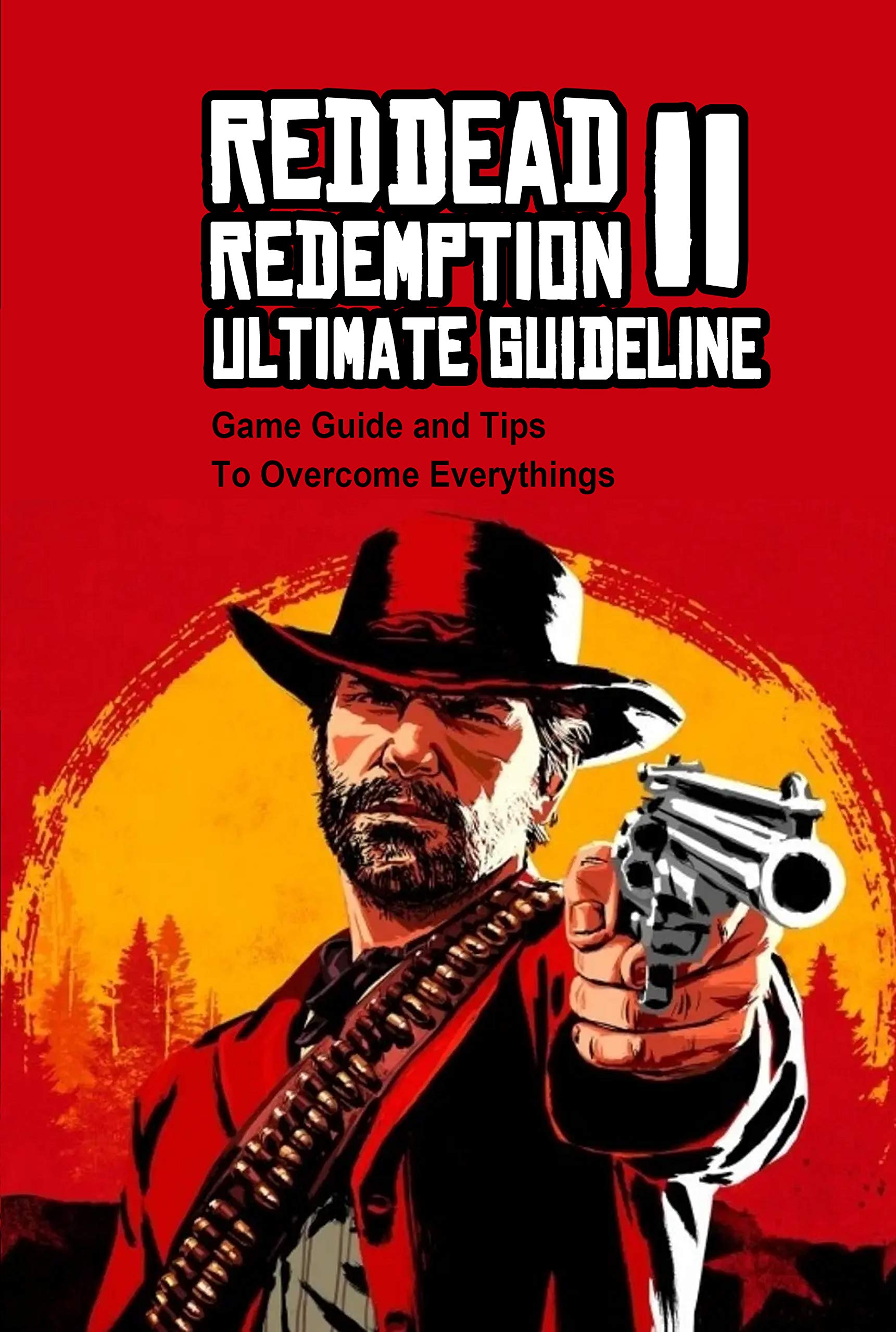 Buy Red Dead Redemption II Ultimate Guideline: Game Guide and Tips To ...