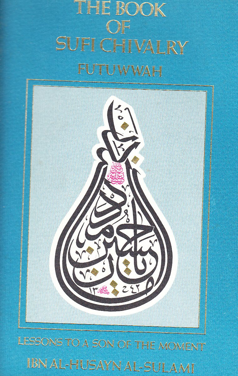 Book of Sufi Chivalry: Futuwwah: Amazon.co.uk: Ibn Al-Husayn Al-Sulami ...