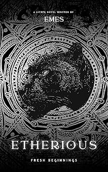 Amazon.com: Etherious: Fresh Beginnings: A LitRPG Progression Fantasy Apocalypse (The System's ...