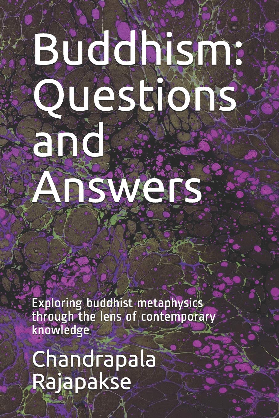 Buddhism: Questions and Answers: Exploring buddhist metaphysics through ...