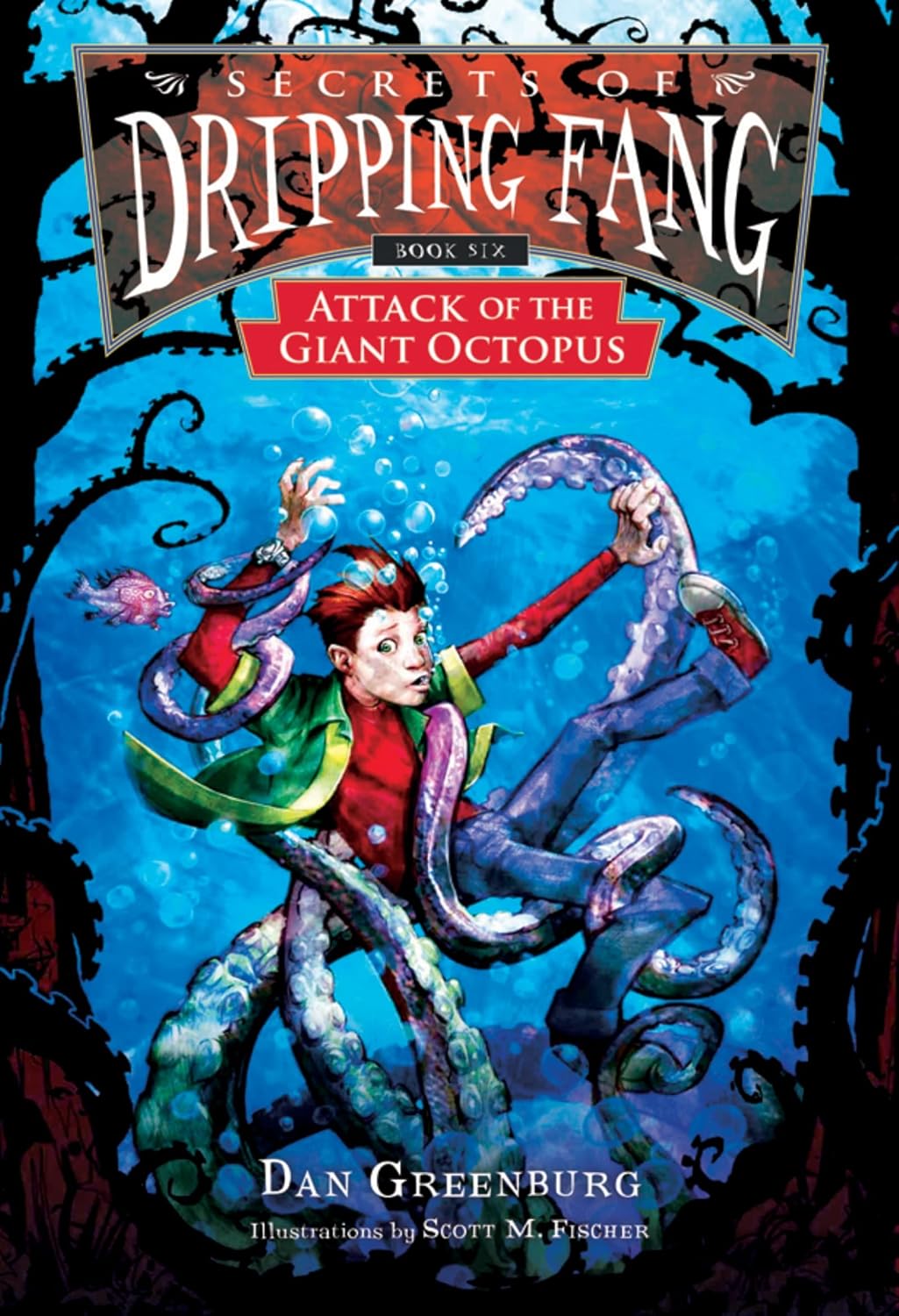 Secrets of Dripping Fang, Book Six: Attack of the Giant Octopus ...