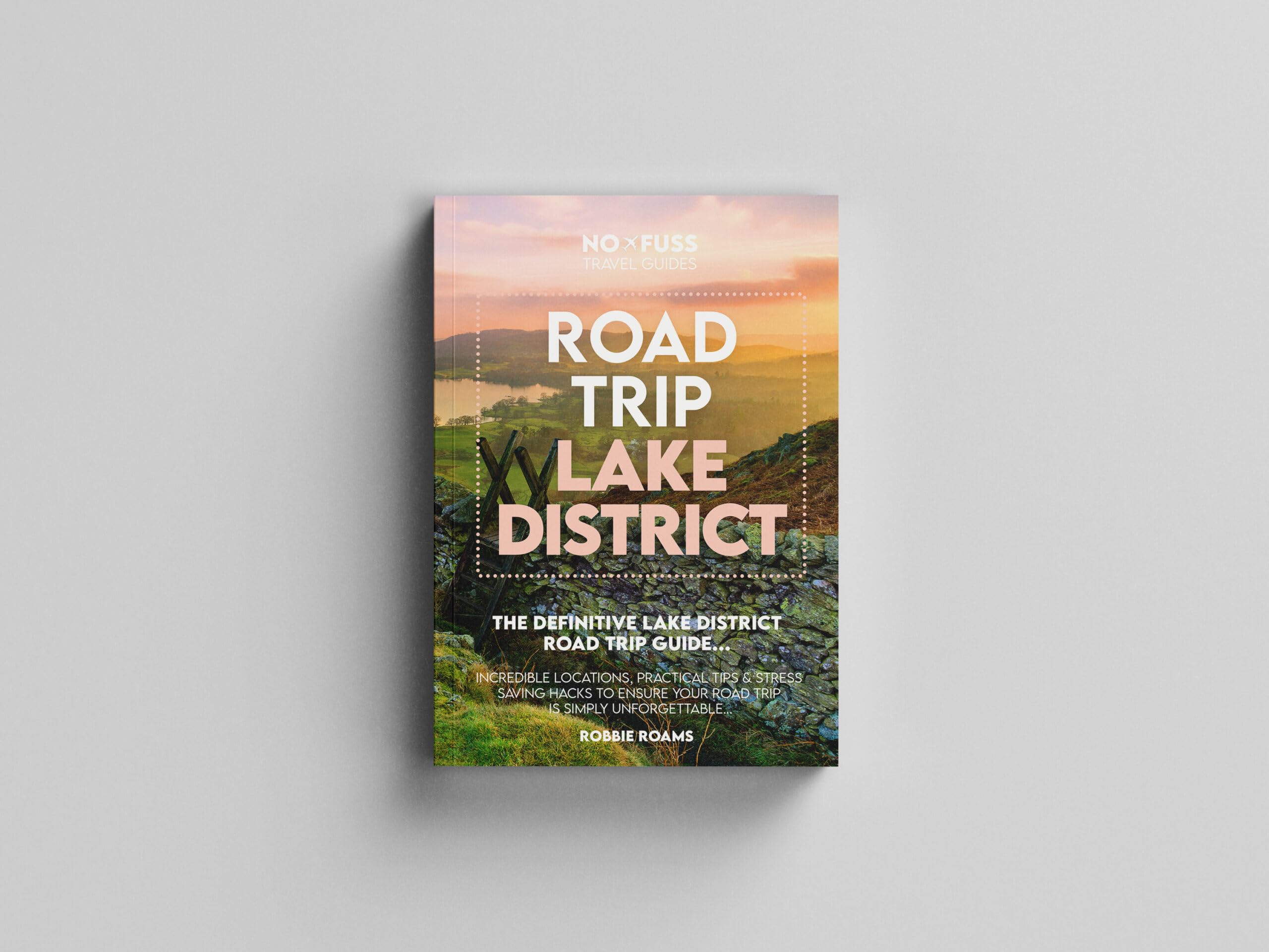 Road Trip Lake District Guide Book - The Definitive Lake District Road ...