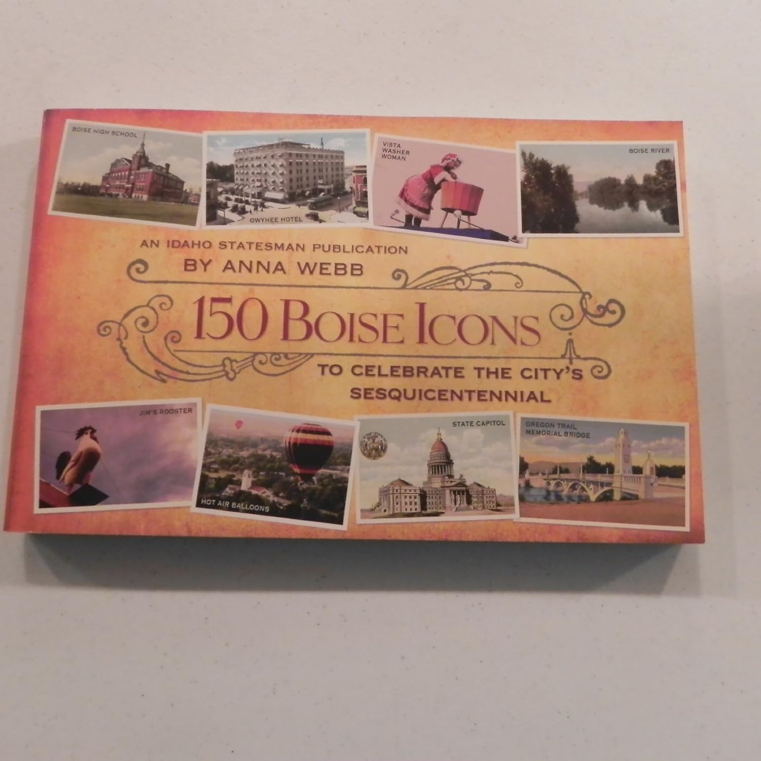 150 Boise Icons : To Celebrate the City's Sesquice : Anna Webb: Amazon ...