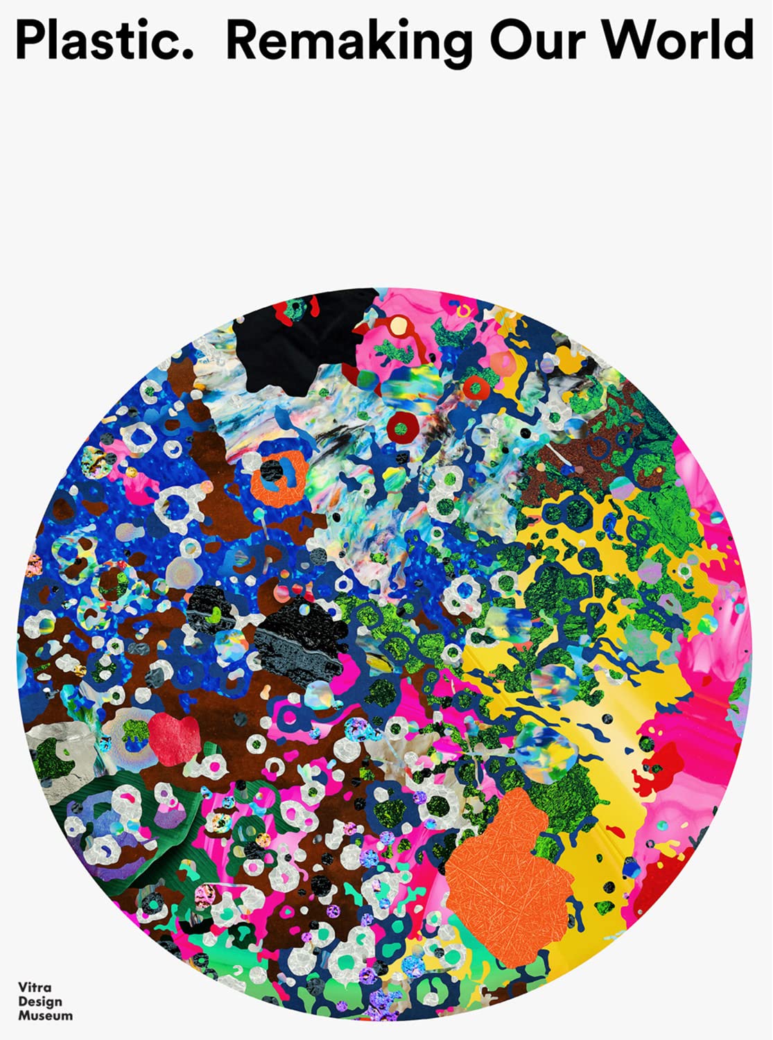 Plastic: Remaking Our World: Ross, Johanna Agerman, Gardner, Corinna ...