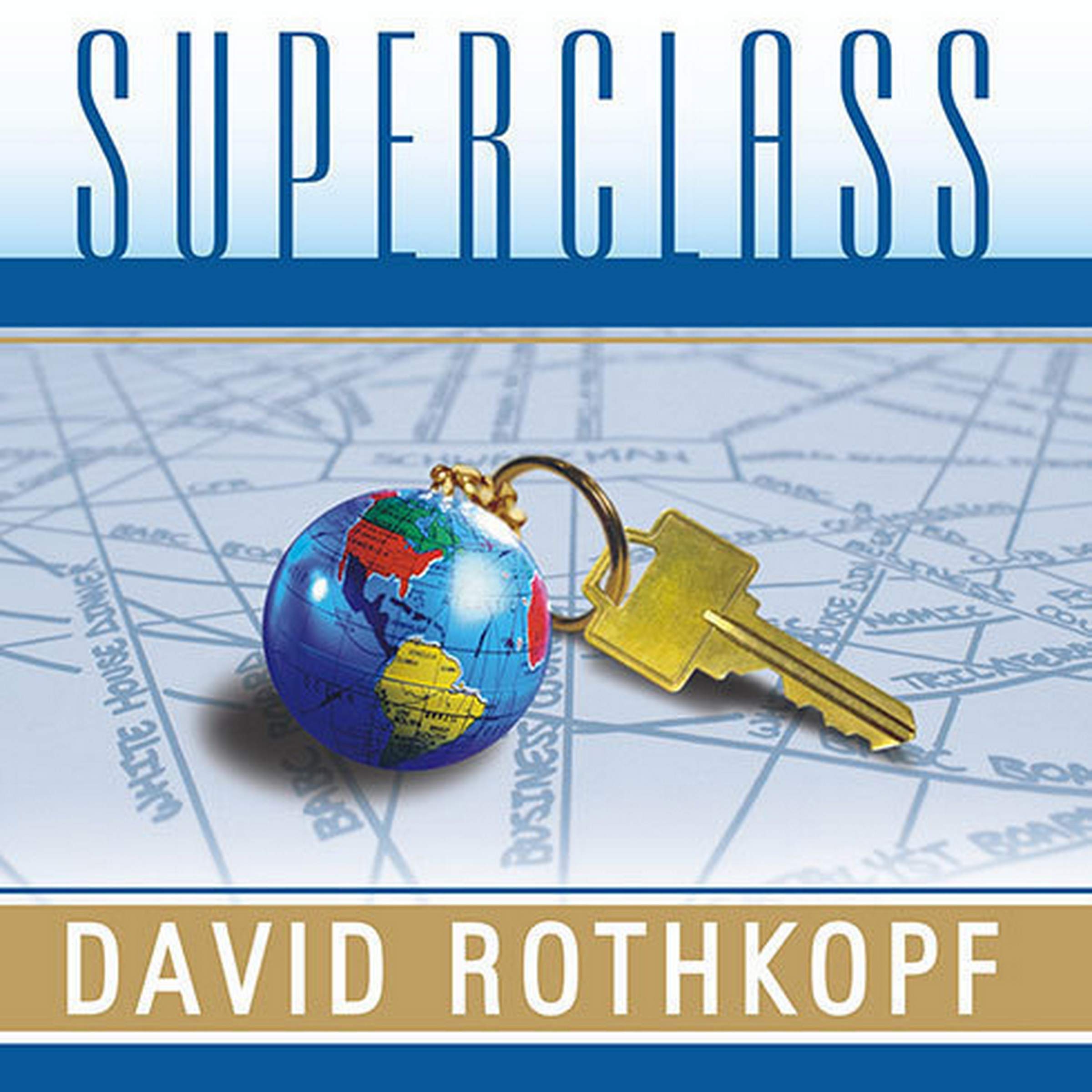 Superclass: The Global Power Elite and the World They Are Making: David ...
