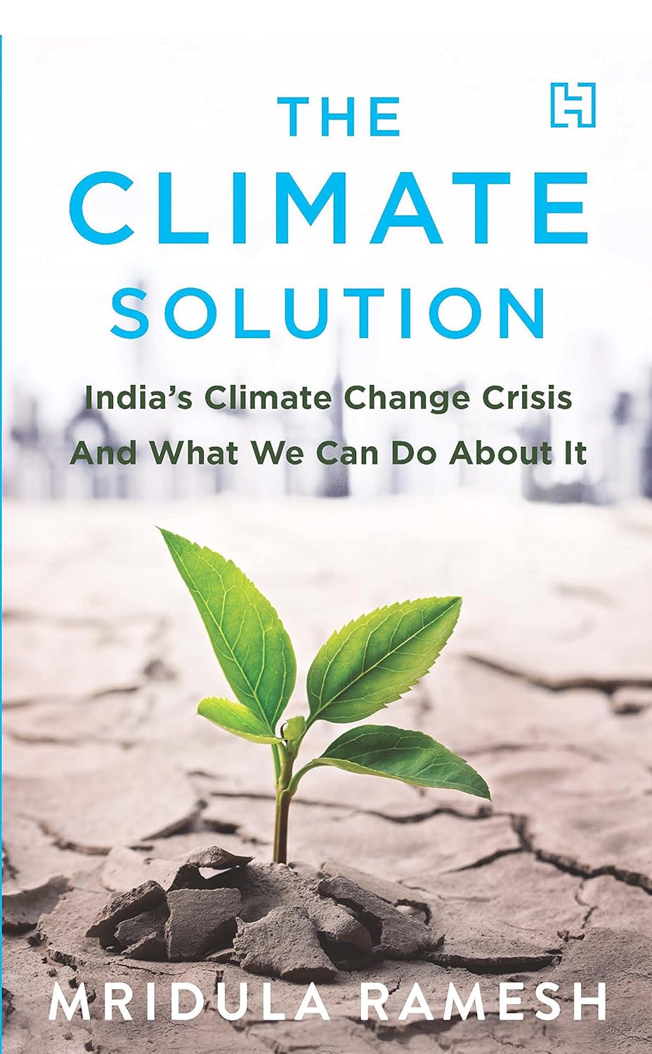 THE CLIMATE SOLUTION: India's Climate Change Crisis and What We Can Do ...