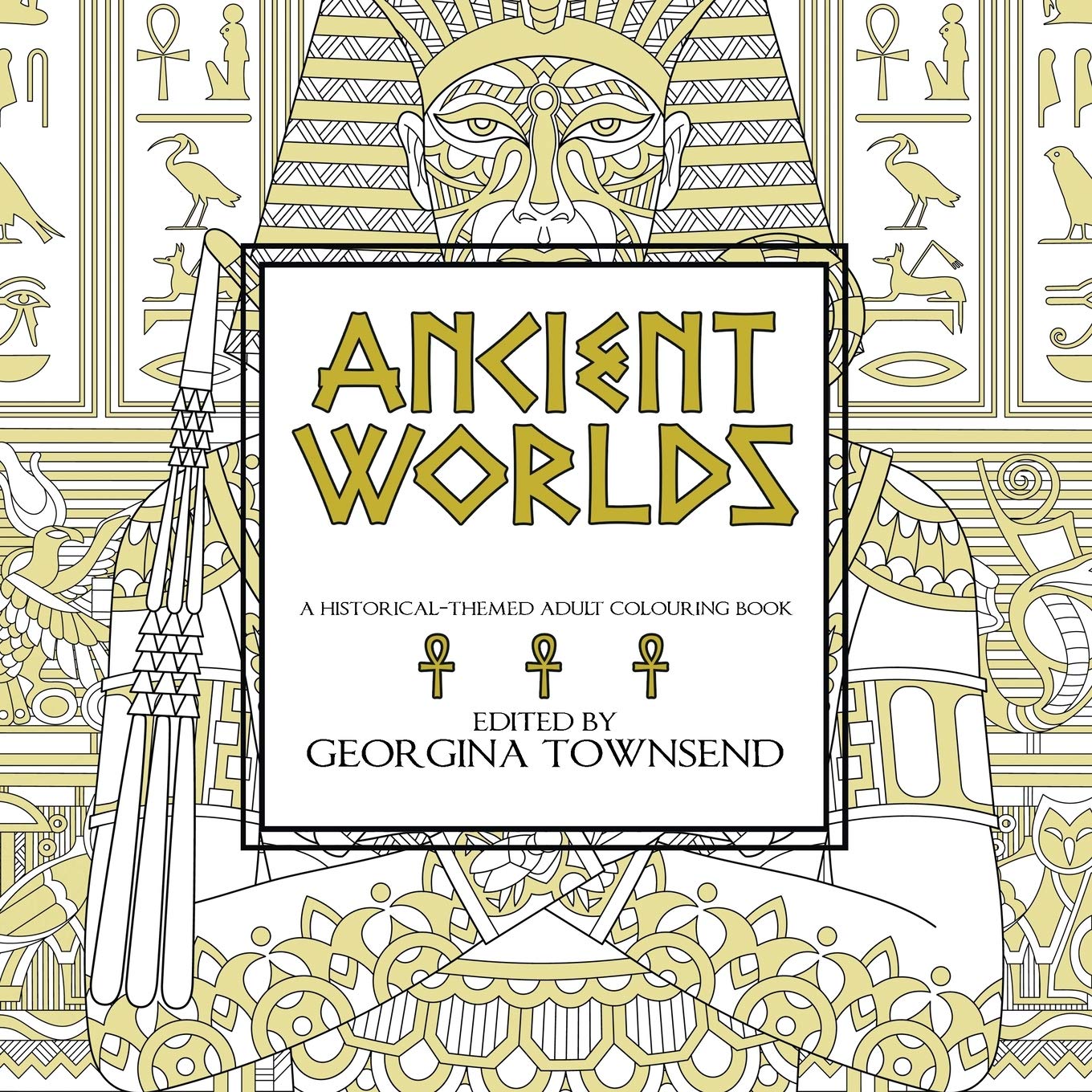 Ancient Worlds: A Historical-themed Adult Colouring Book: Townsend ...