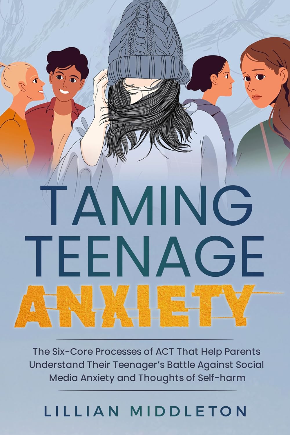 Amazon.com: Taming Teenage Anxiety with ACT: The Six Core Processes of ...