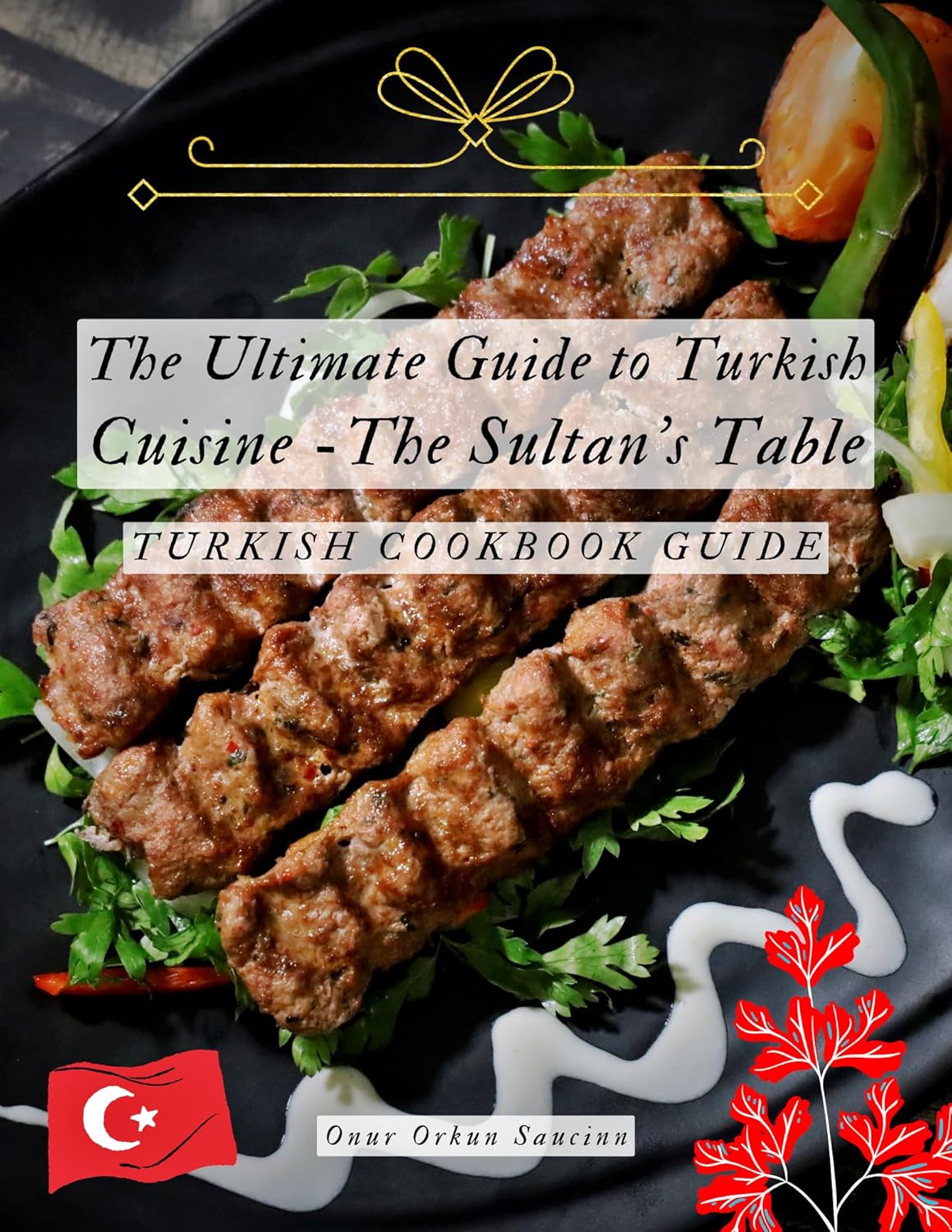Amazon.com: The Ultimate Guide to Turkish Cuisine - The Sultan's Table ...