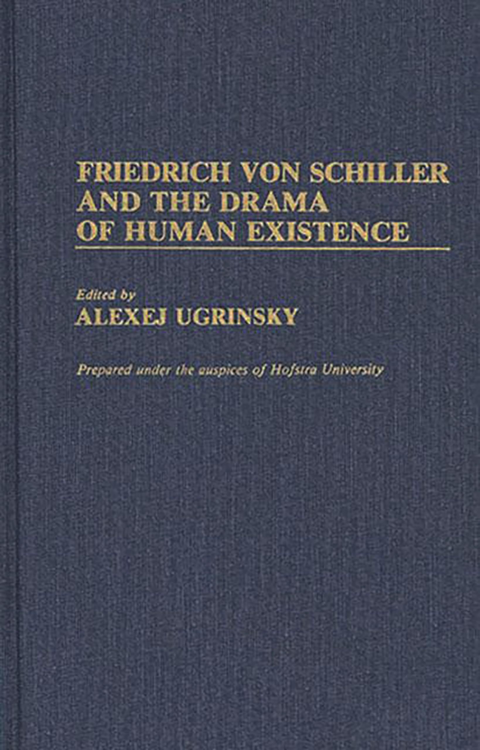 Friedrich von Schiller and the Drama of Human Existence: (Contributions ...
