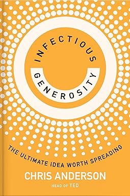 Infectious Generosity: The Ultimate Idea Worth Spreading: Anderson ...